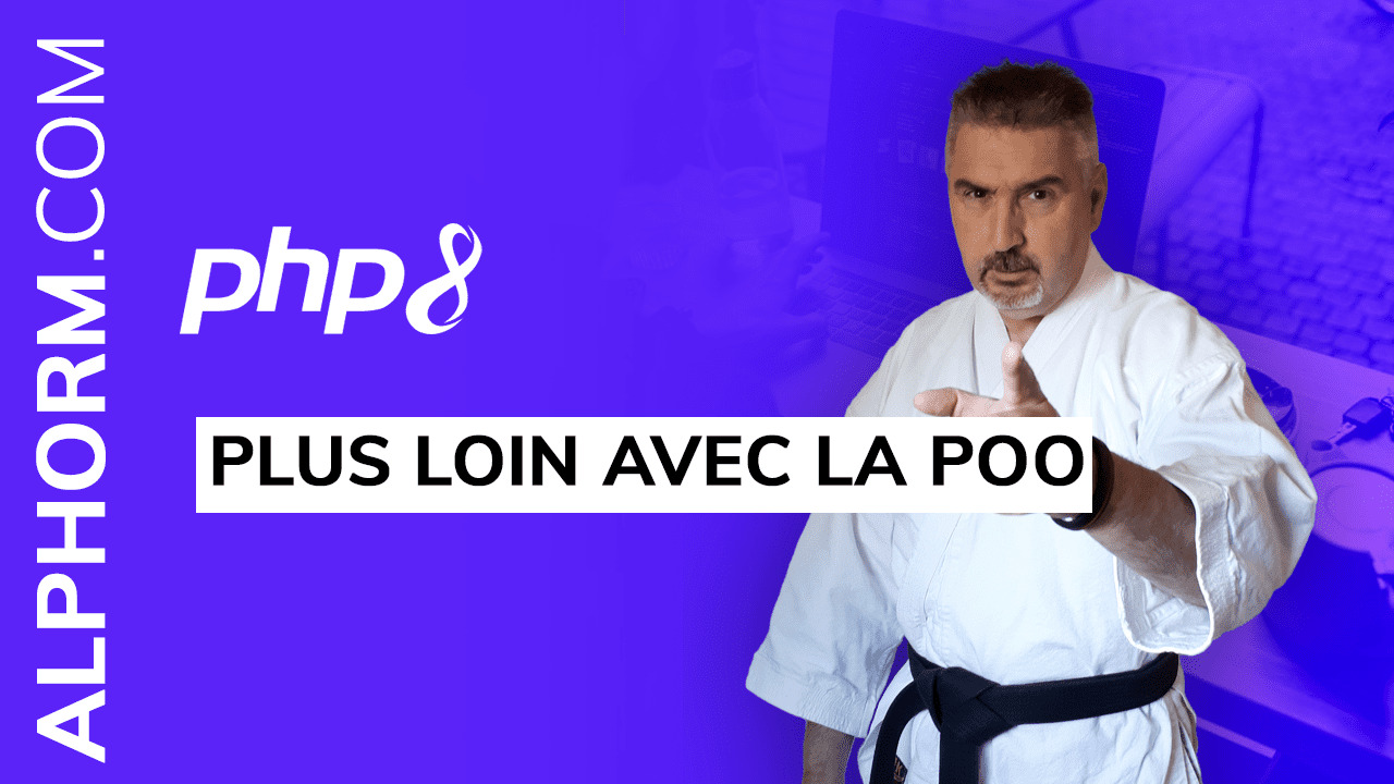 Formation PHP 8 : Plus loin avec la POO | Alphorm.com Formation PHP 8 : Plus loin avec la POO | Alphorm.com