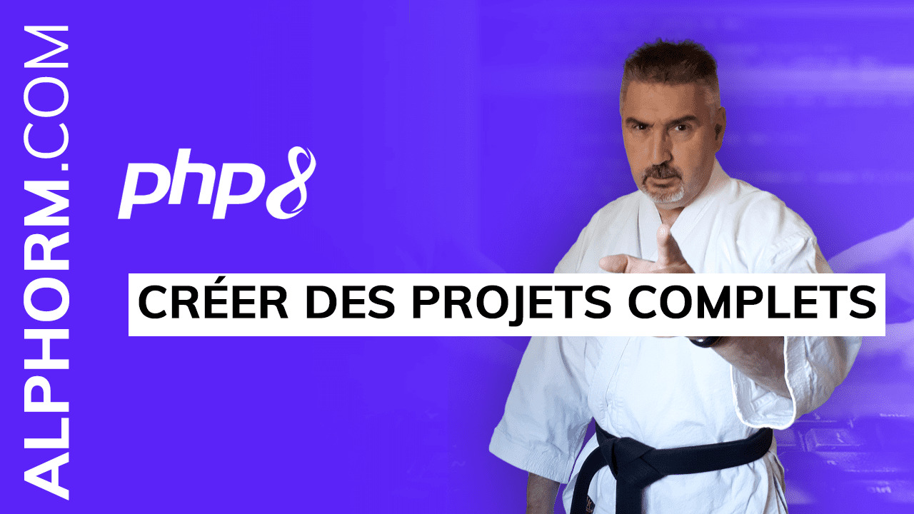Formation PHP 8 : Créer des projets complets | Alphorm.com