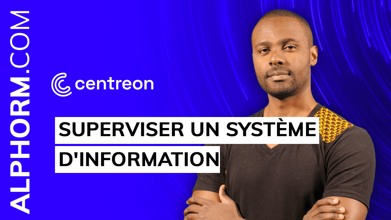 Formation Centreon : Superviser un Système d'Information | Alphorm.com