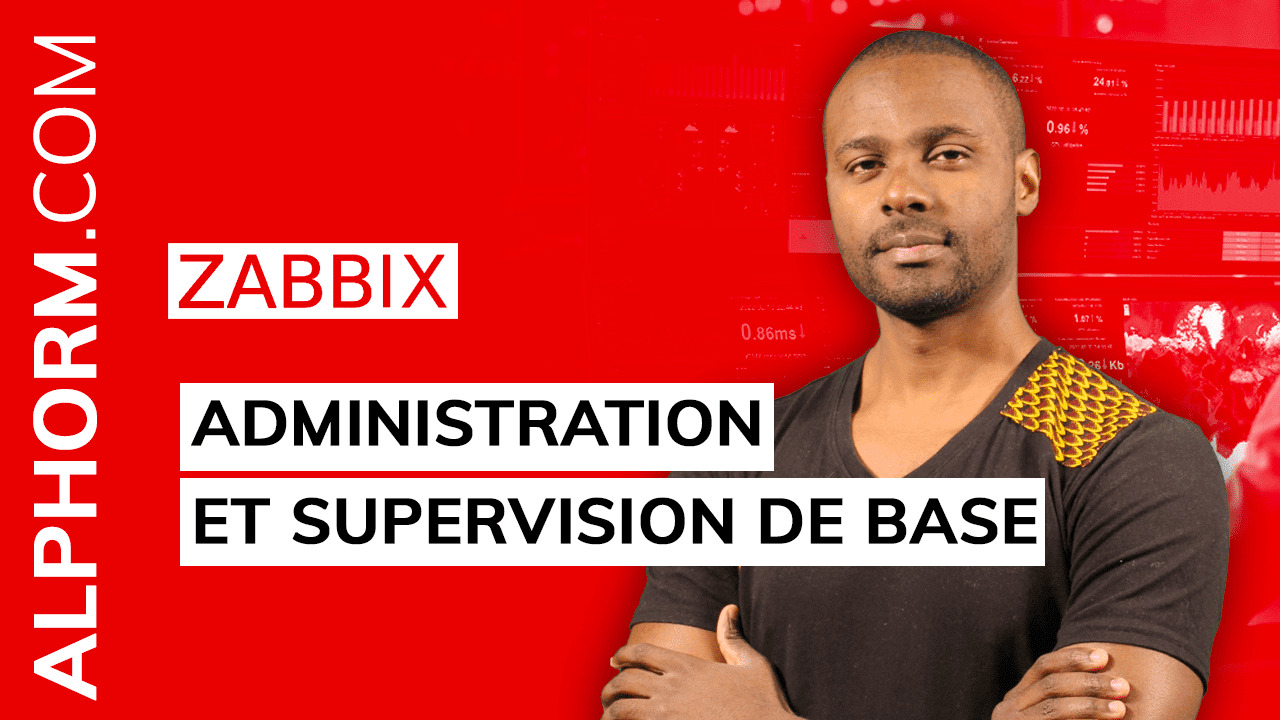 Formation Zabbix : Administration et Supervision de Base | Alphorm.com