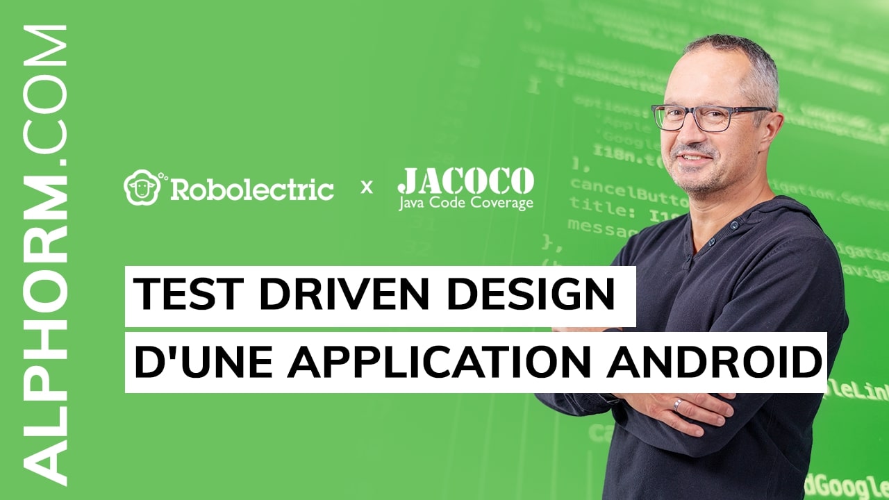 Formation Android TDD - Robolectric & Jacoco | Alphorm