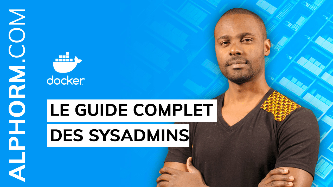 Formation Docker : Le Guide Complet des SysAdmins | Alphorm.com