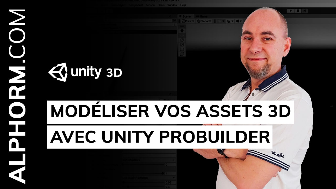 Unity 3D : Modéliser vos assets 3D avec Unity ProBuilder