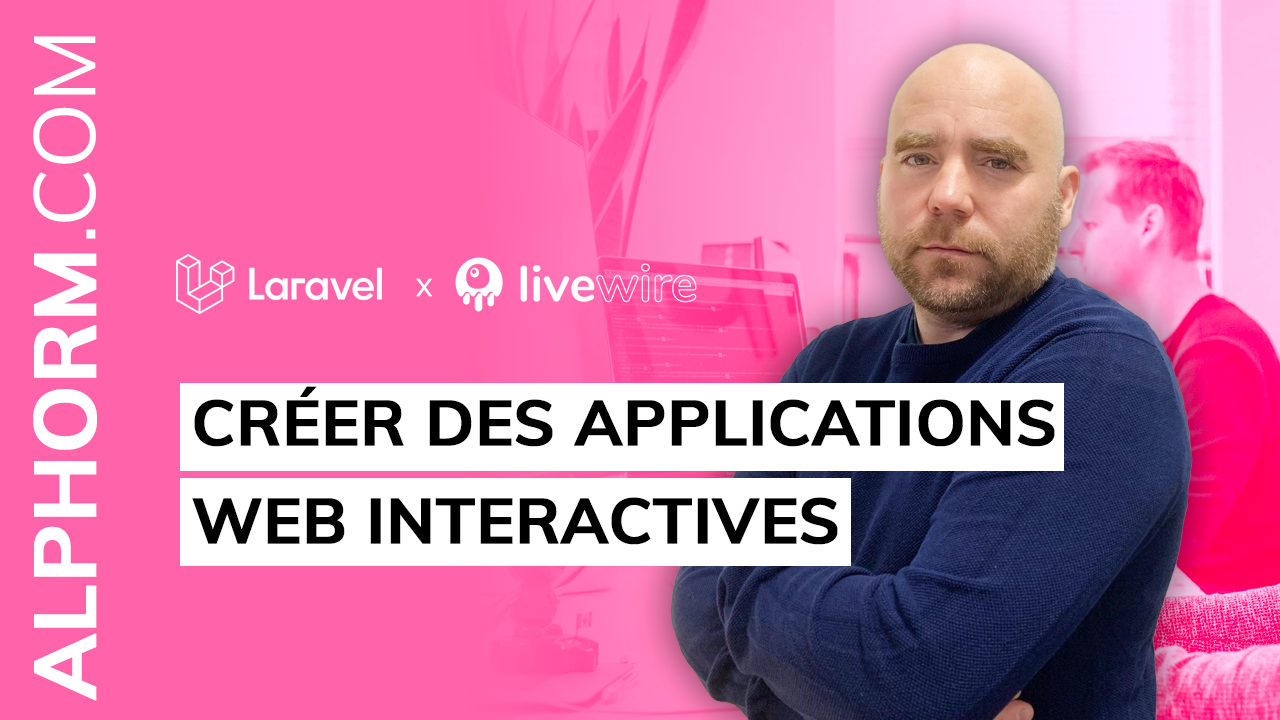 Créer des Applications Web Interactives - Laravel et Livewire 3 Créer des Applications Web Interactives - Laravel et Livewire 3
