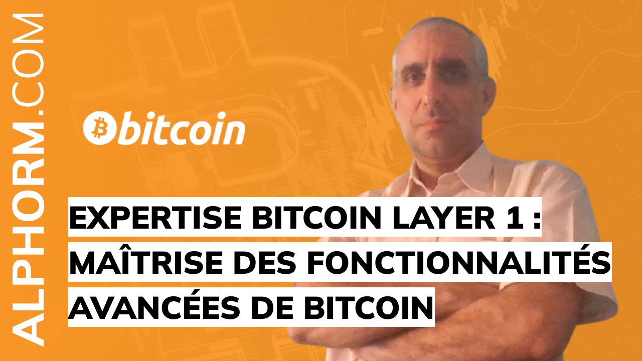 Fonctionnalités Avancées Bitcoin - Alphorm
