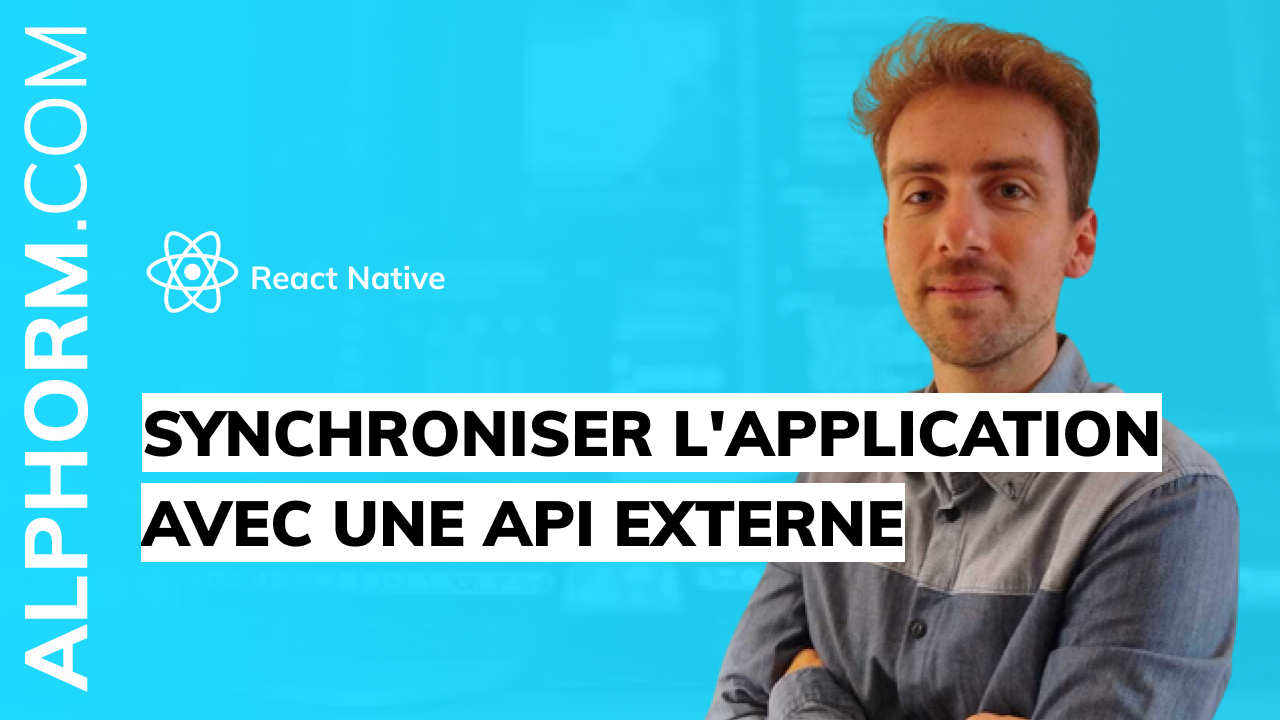 Formation React Native : Maîtrisez la Synchronisation API