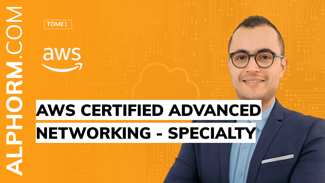 Formation AWS Certified Advanced Networking : VPC, Interconnexion et Optimisation du Contenu
