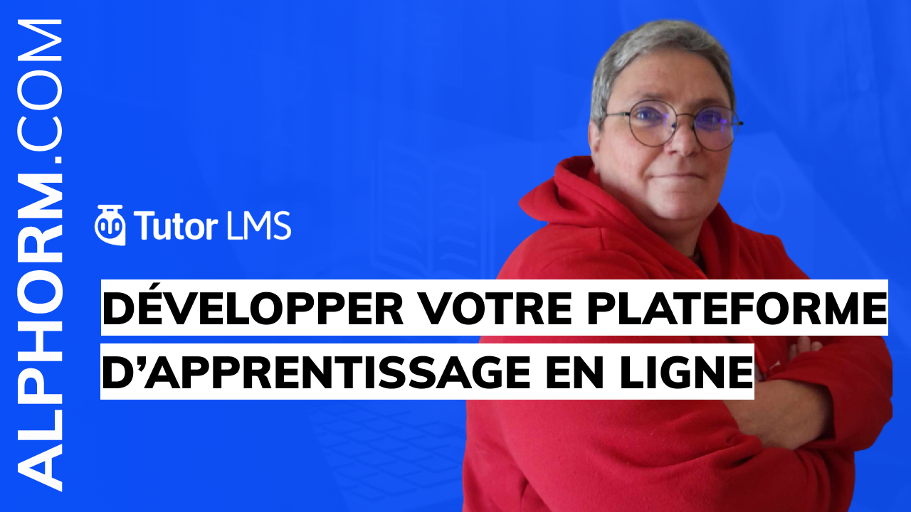 Formation Tutor LMS : Créez Votre E-Learning