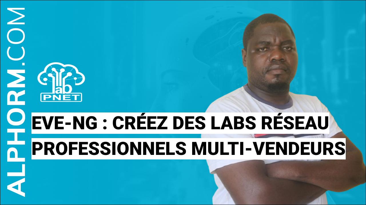 Formation EVE-NG Labs Réseau Multi-Vendeurs | Formation Complète