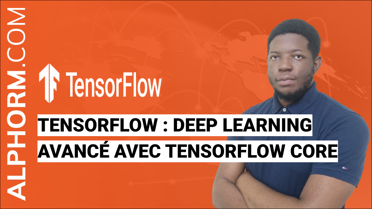 Deep Learning avancé avec TensorFlow Core | Formation Complète