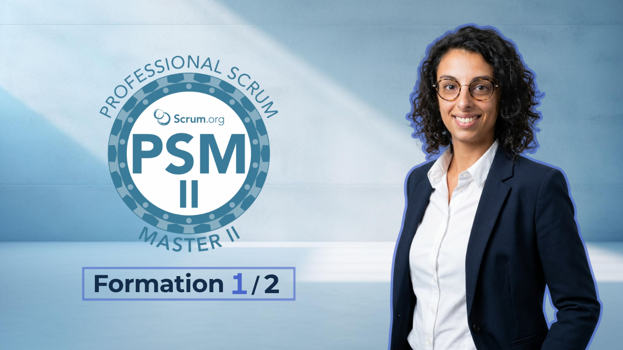 Scrum Master Avancé - Certification PSM II (1/3)
