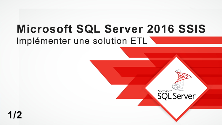 Implémentez une Solution ETL avec SSIS - Formation SQL Server 2016