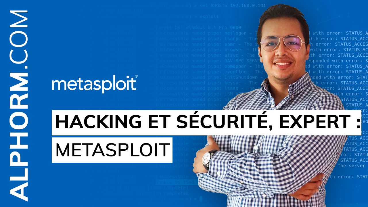 Formation Hacking et Sécurité, Expert : Metasploit | Alphorm.com