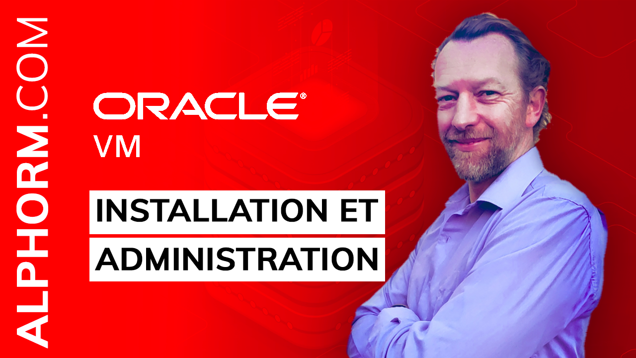 Oracle VM : Formation Administration – Alphorm