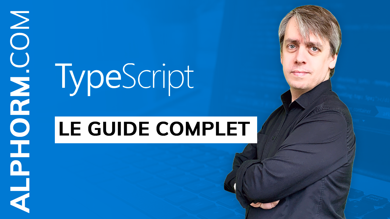 Formation TypeScript : Le guide complet | Alphorm.com