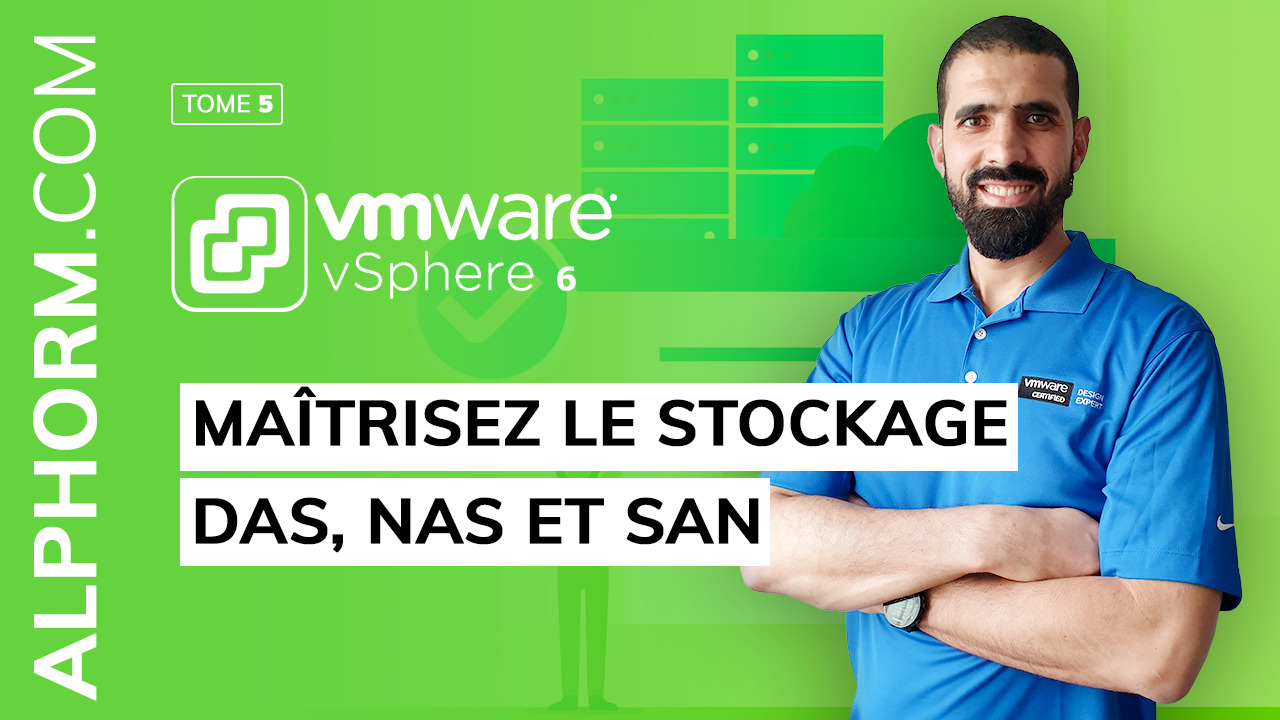 Formation VMware vSphere 6 (5/6) : Maîtrisez le Stockage DAS, NAS et SAN. | Alphorm.com