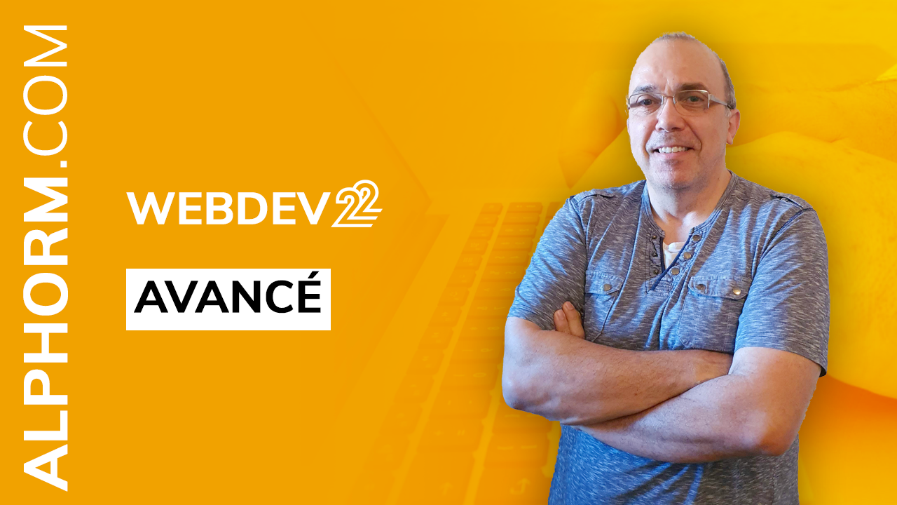 Formation WebDev 22 : Avancé | Alphorm.com