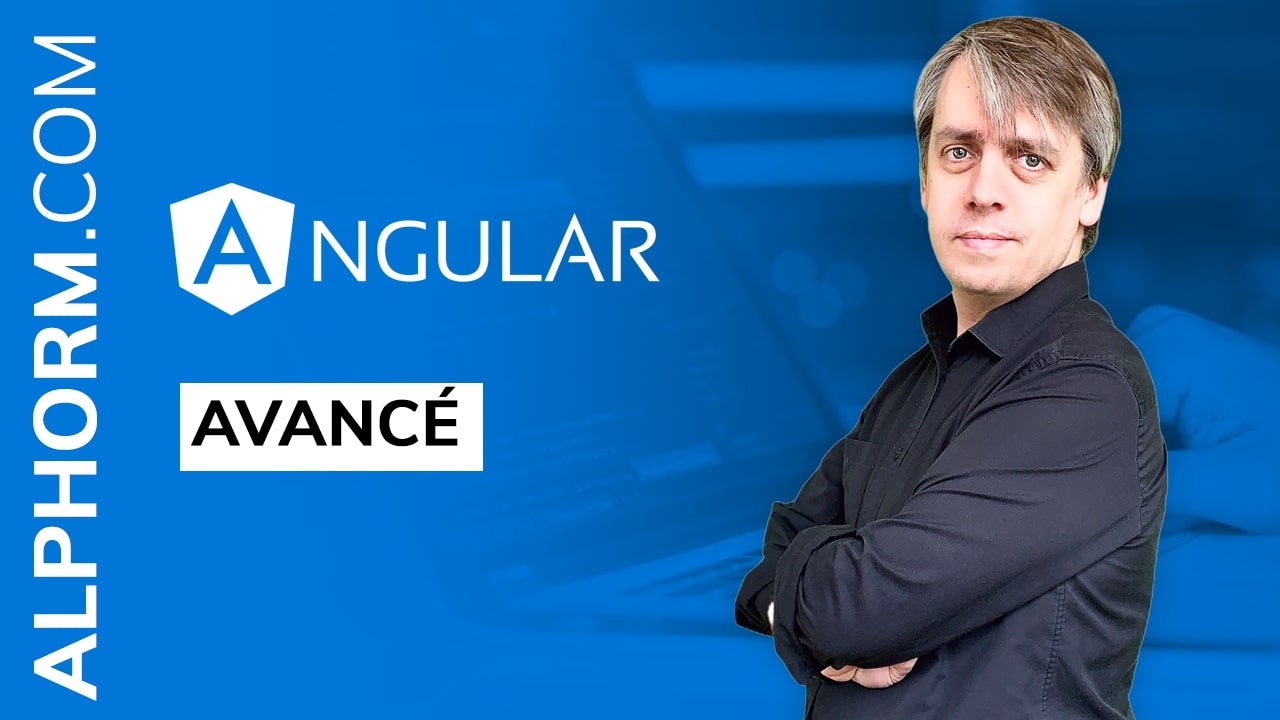 Formation Angular : Avancé | Alphorm.com