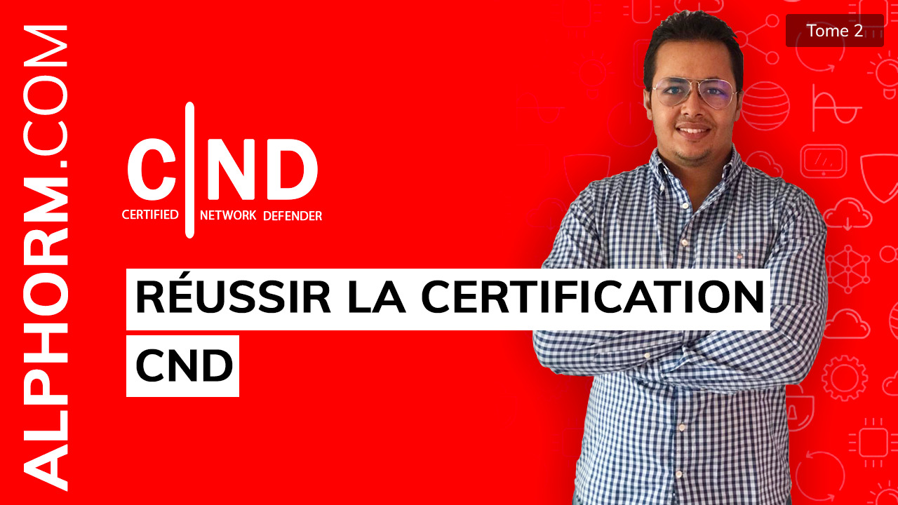Formation CND (Certified Network Defender) 2/2 : Réussir la ...