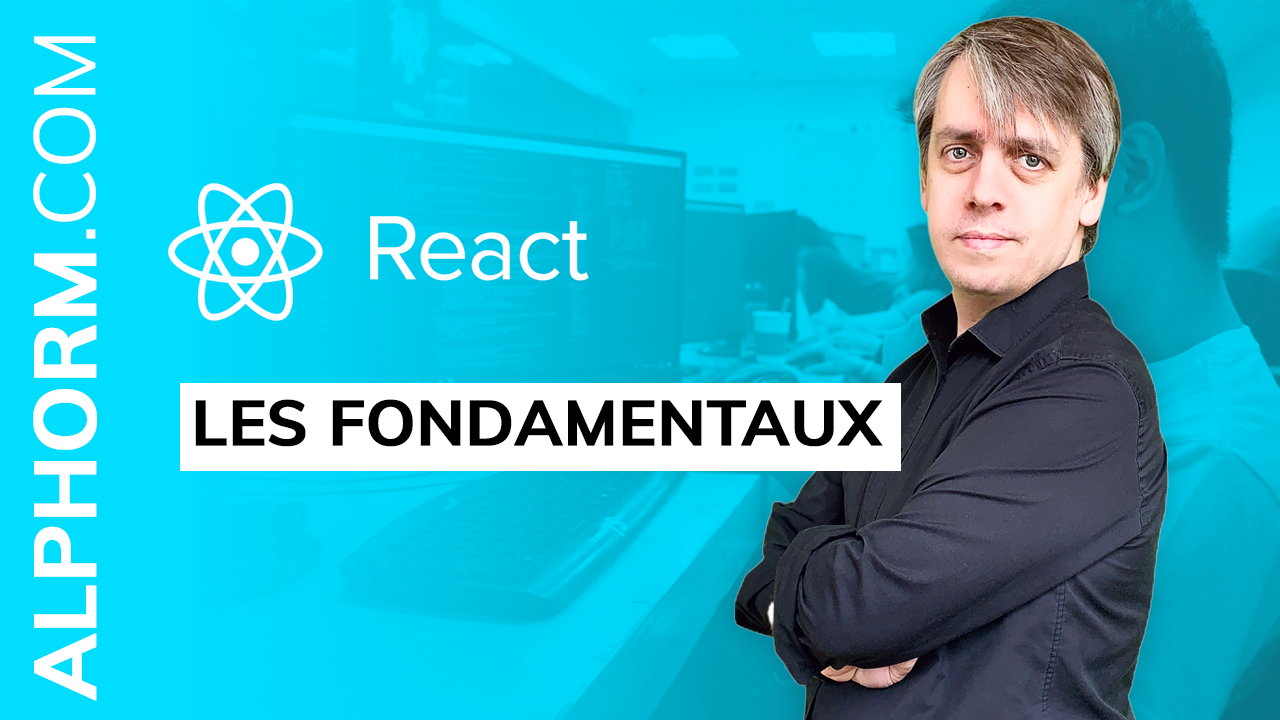 Formation React : Les fondamentaux | Alphorm.com
