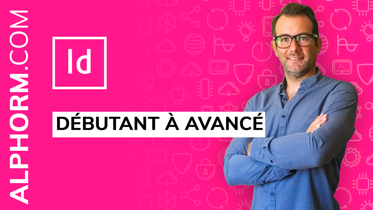 Adobe InDesign CC 2018 : De Débutant à Avancé