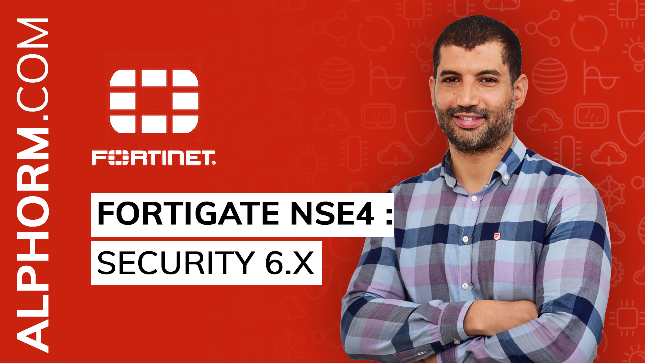 Certification NSE4 : Fortinet Fortigate Security 6.x
