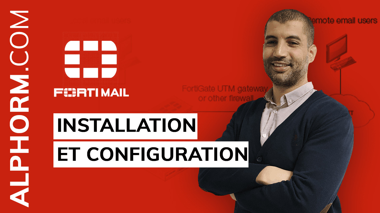 Formation FortiMail : Installation et Configuration | Alphorm.com