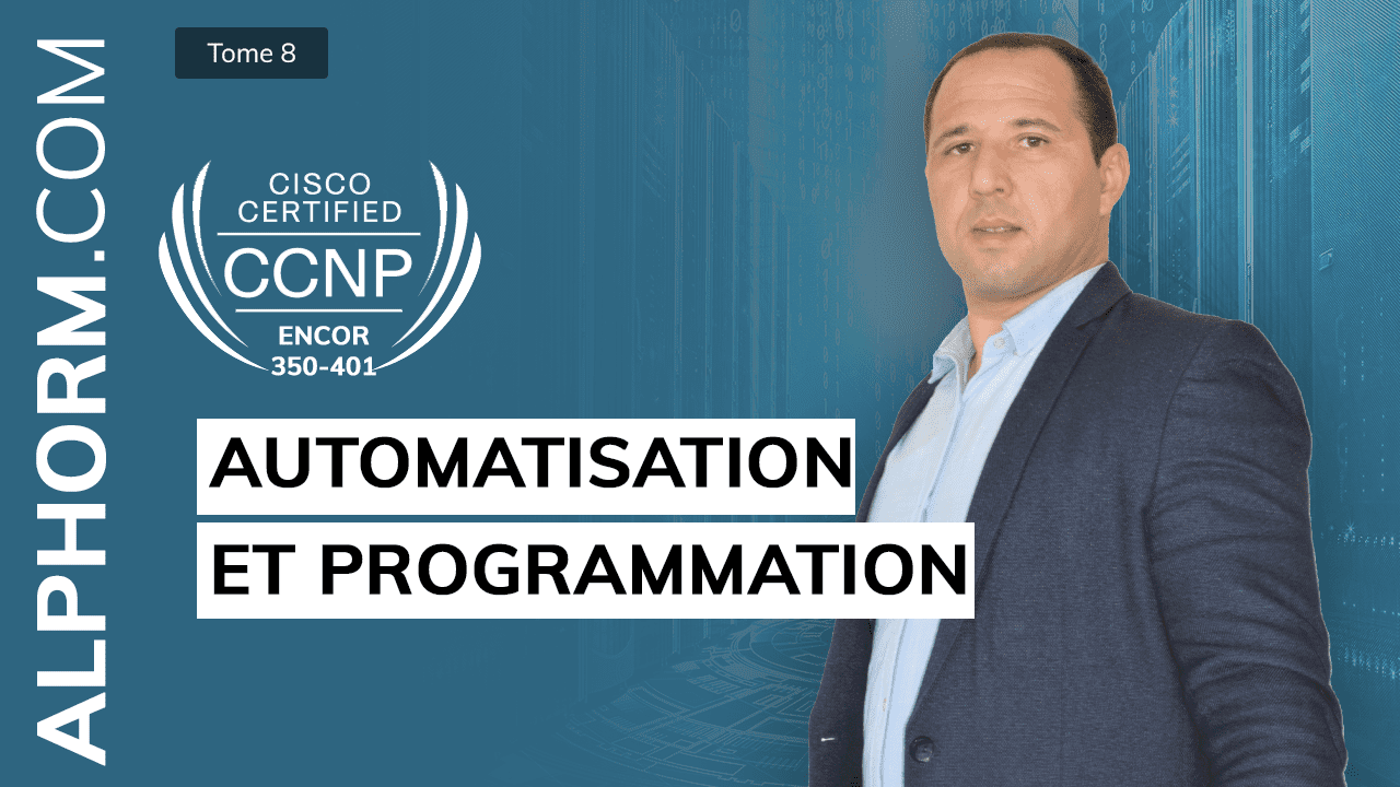 Cisco CCNP ENCOR (350-401) (8/8) - Automatisation et Programmation