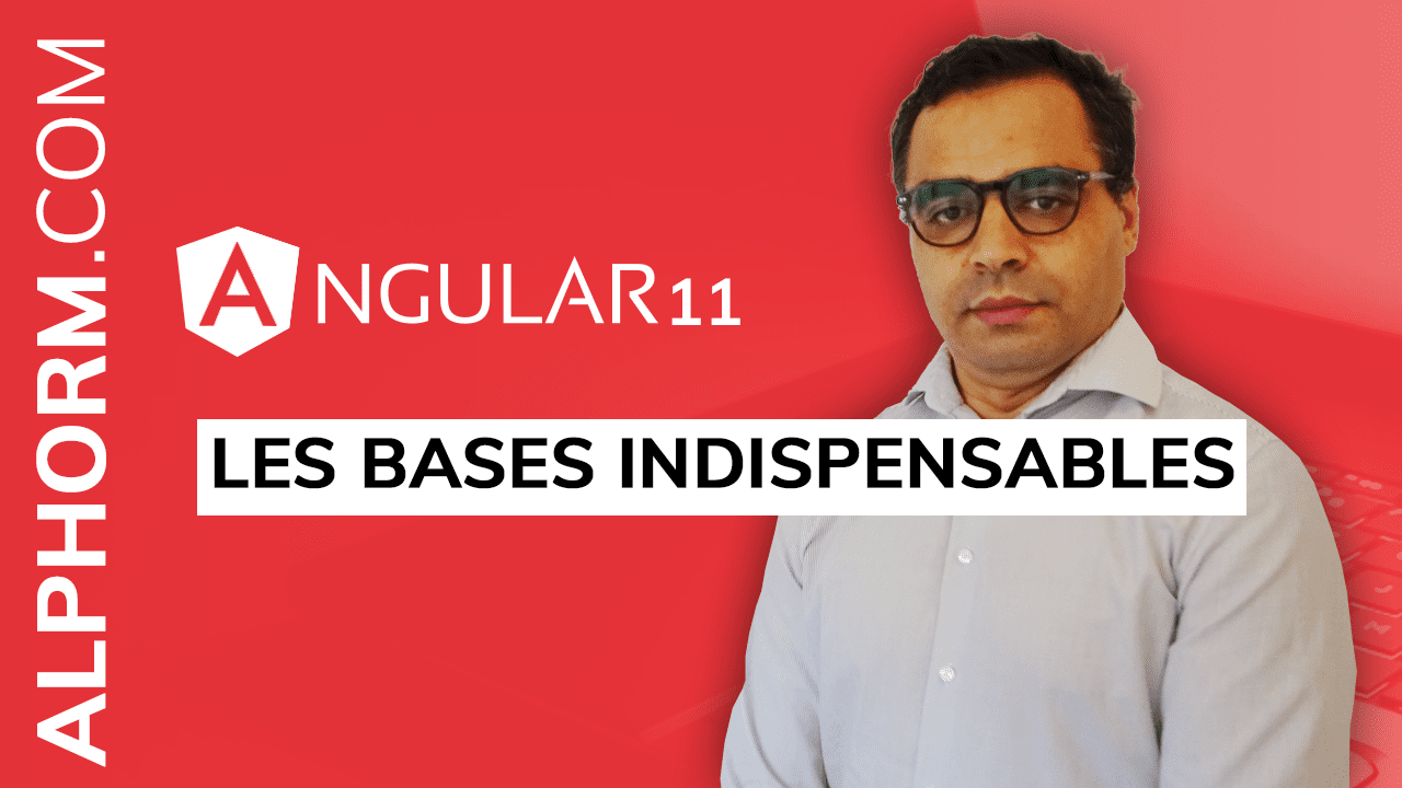 Angular 11 : Bases Indispensables - Formation