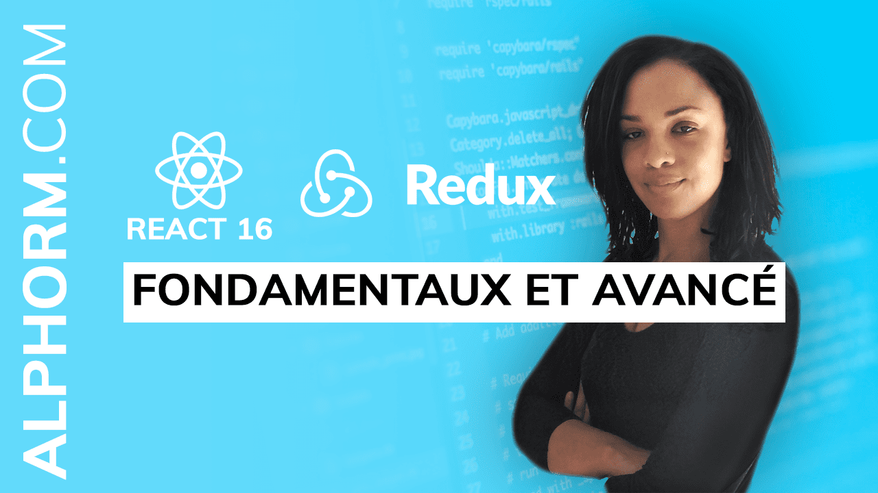 Formation React 16 et Intégration Redux : Fondamentaux et Avancé | Alphorm.com