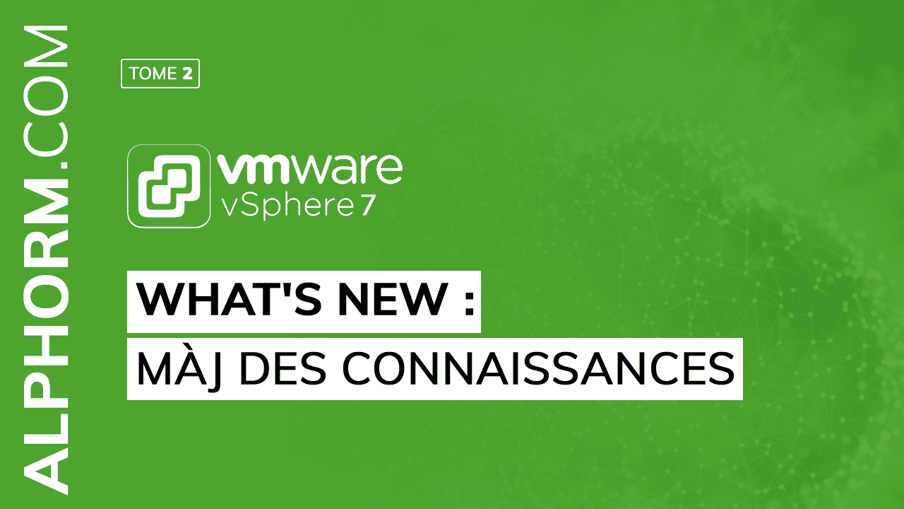Améliorations VMware vSphere 7 - Partie 2