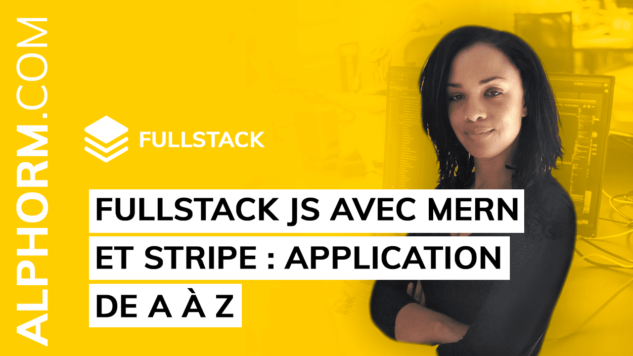 Formation Fullstack JavaScript avec MERN et Stripe