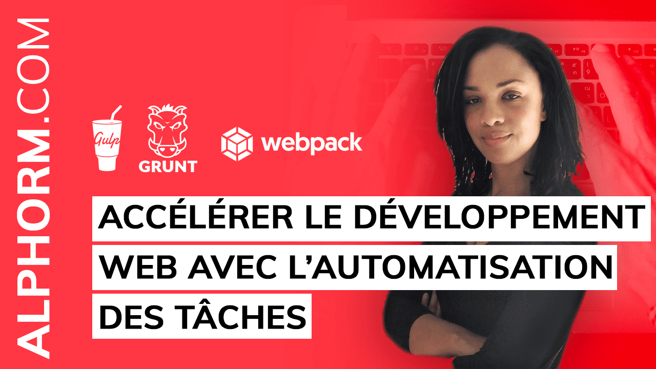 Formation Accélérer le Développement Web avec l’Automatisation des Tâches | Alphorm.com