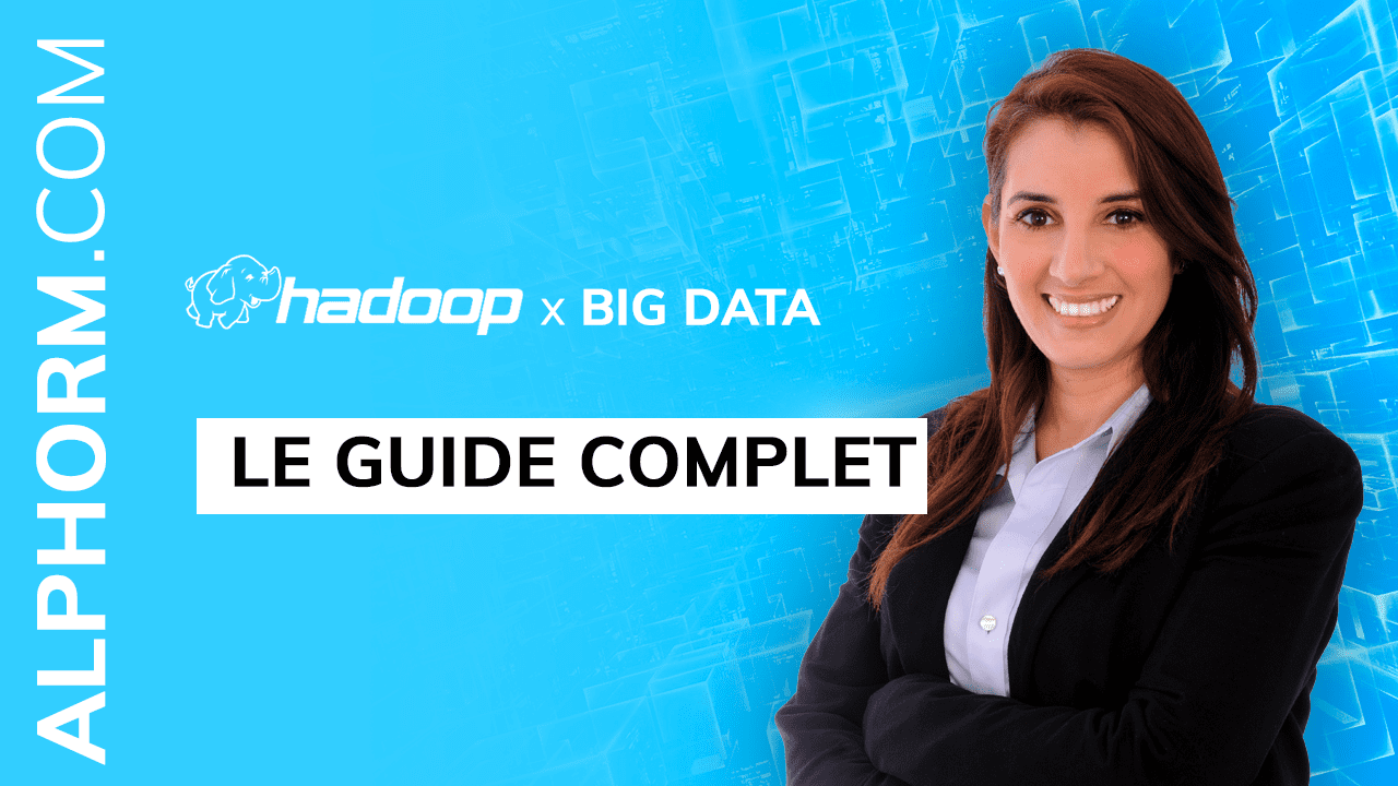 Formation Big Data & Hadoop : Le Guide Complet | Alphorm.com